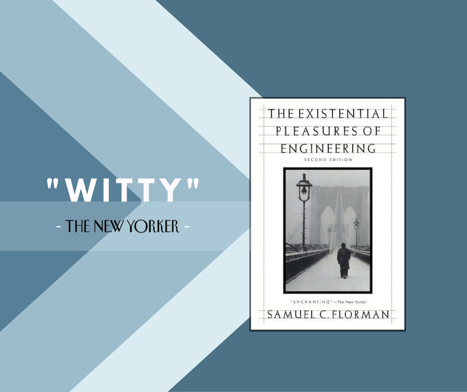 Existential Pleasures of Engineering - 3 | Samuel C. FlormanSamuel C ...