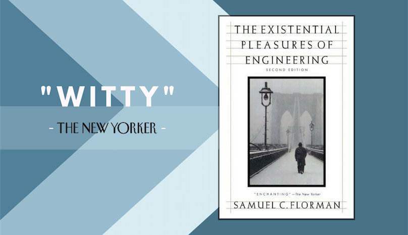 The Existential Pleasures of Engineering | Samuel C. FlormanSamuel C ...