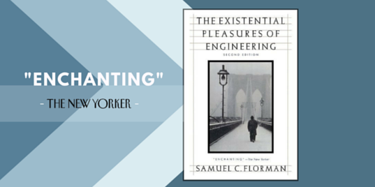 The Existential Pleasures of Engineering | Samuel C. FlormanSamuel C ...